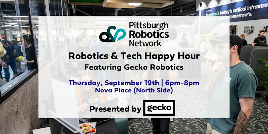 Robotics and Tech Happy Hour: Featuring Gecko Robotics | Network Pittsburgh